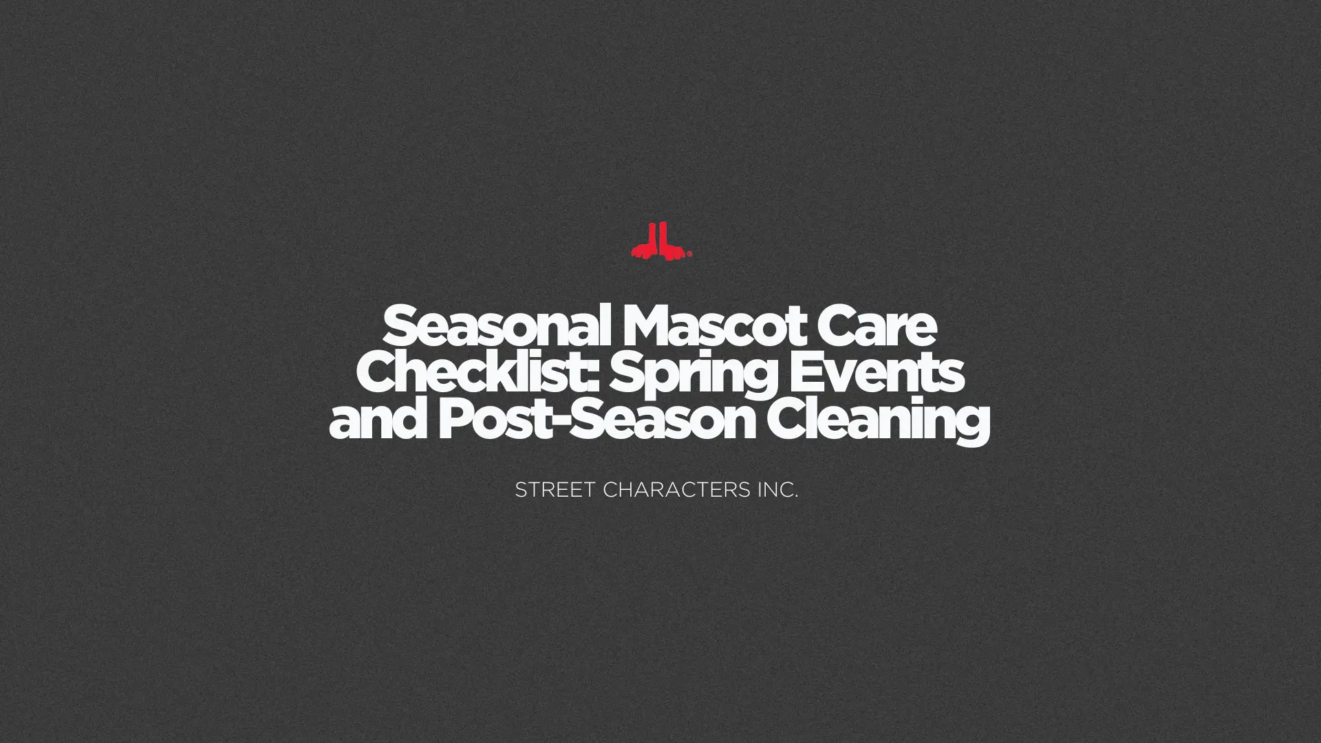 Seasonal Mascot Care Checklist: Spring Events and Post-Season Cleaning ...